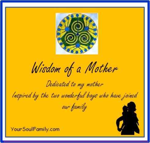 Wisdom of a Mother – Your Soul Family